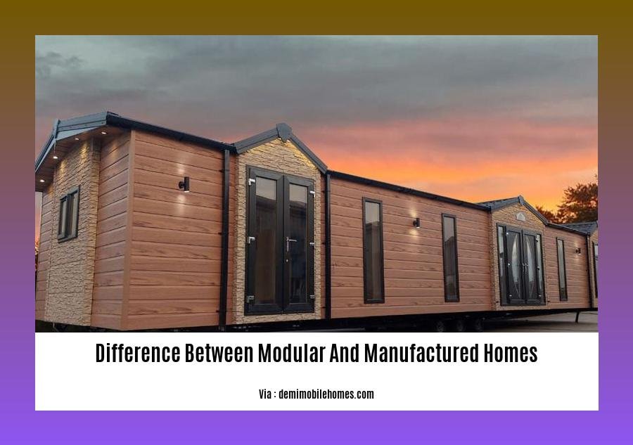  Unveiling The Difference Between Modular And Manufactured Homes A