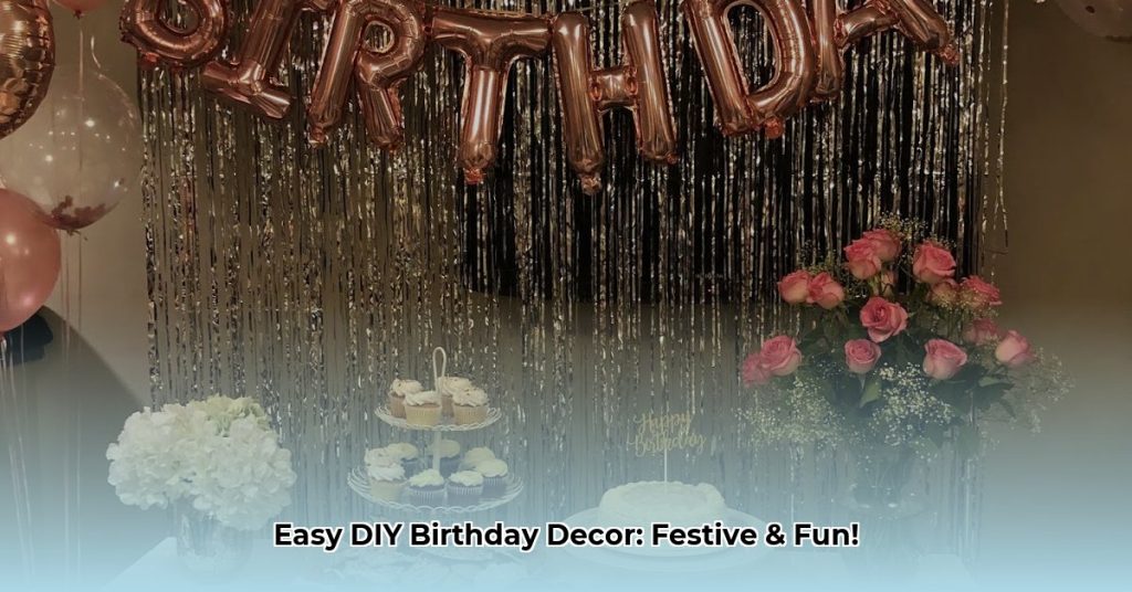 DIY Happy Birthday Decoration Ideas at Home: Easy & Festive DIYs for ...