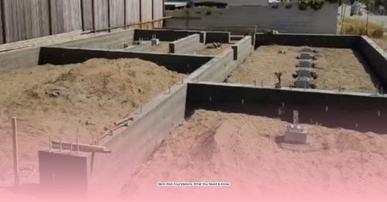 Stem Wall Foundation: A Comprehensive Guide for Homeowners & Builders - Wave Sold
