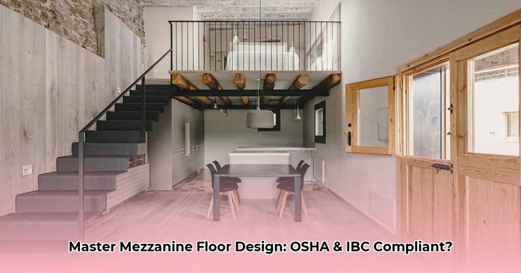 Master Mezzanine Floor Design Standards: OSHA & IBC Compliance Guide ...